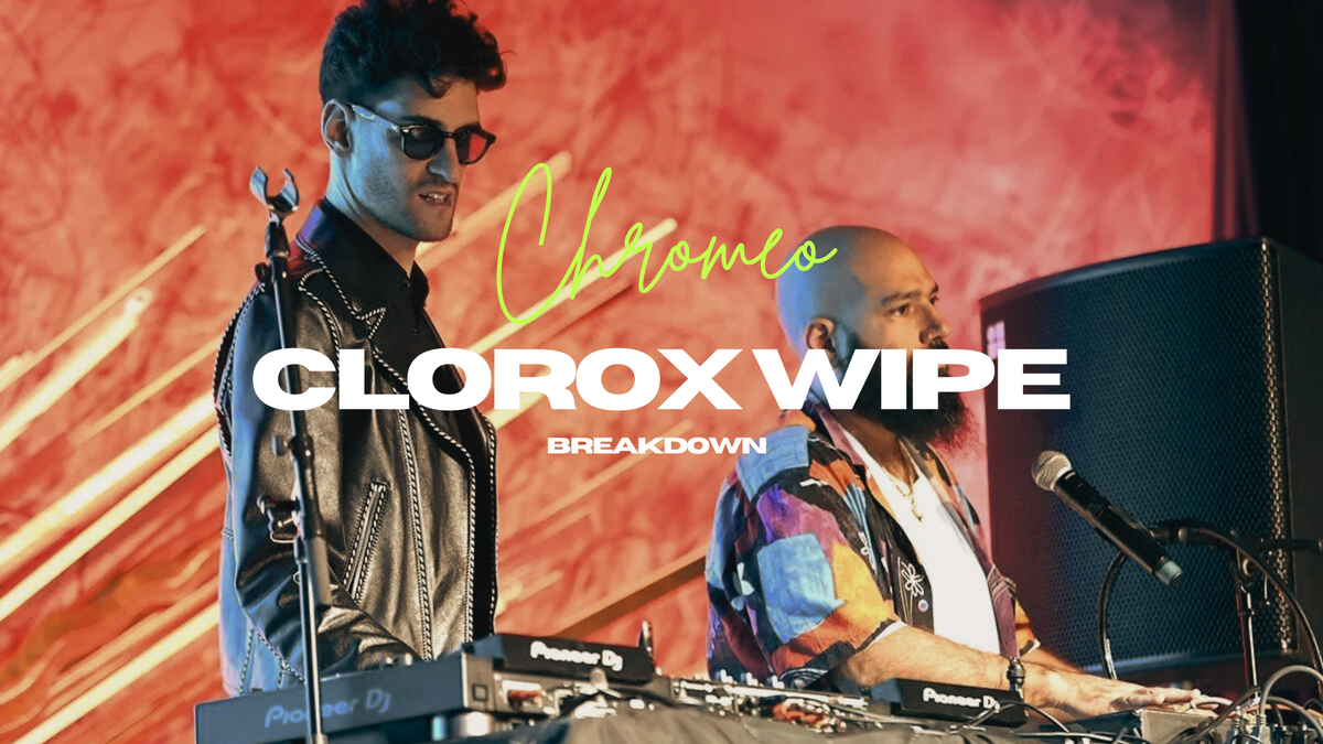 Chromeo "Clorox Wipe" Breakdown – Synth Ctrl