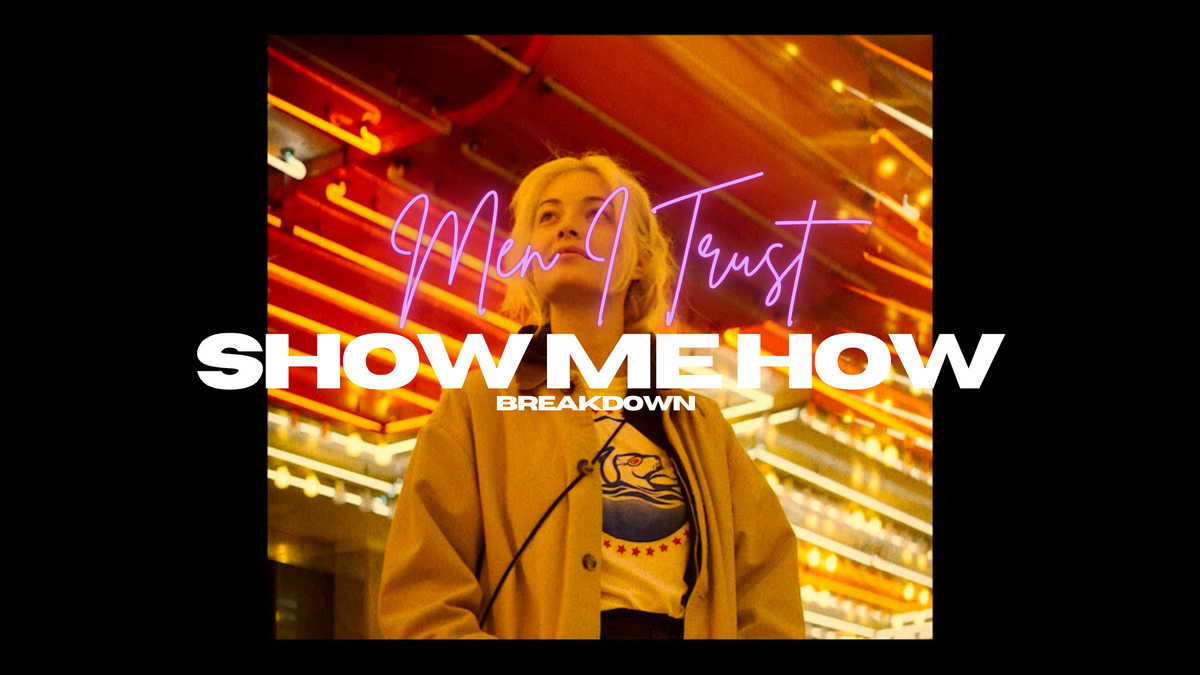How to Recreate Show Me How by Men I Trust (Song Breakdown) – Synth Ctrl