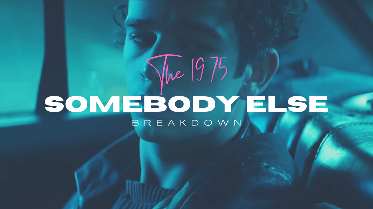 The 1975 "Somebody Else" Breakdown – Synth Ctrl