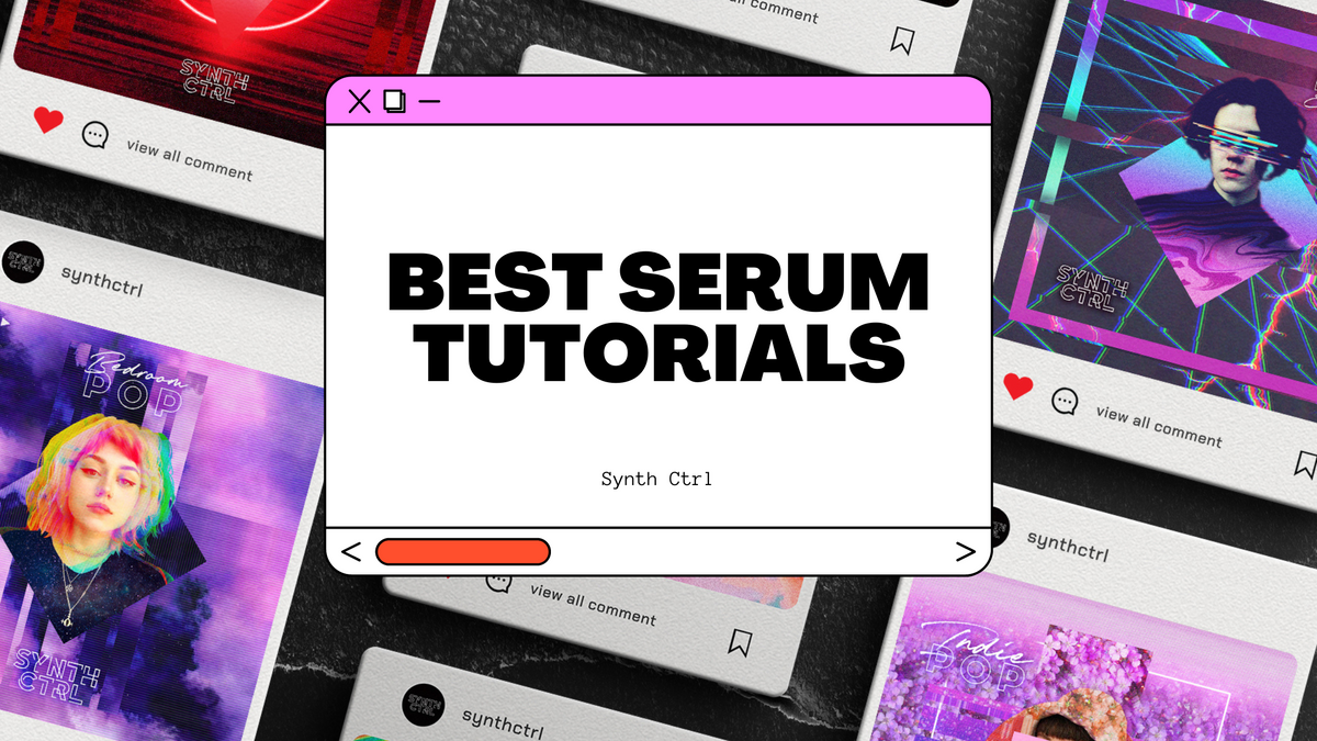 Best Serum Tutorials – Synth Ctrl
